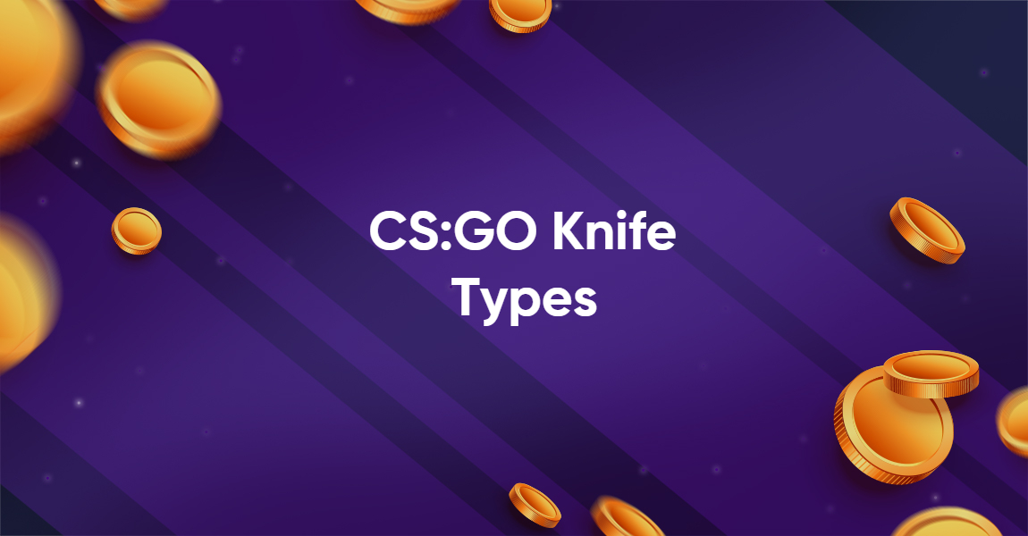 All CS:GO Knife Skins - CS:GO Types of Knives - CSGOBETTINGS.COM